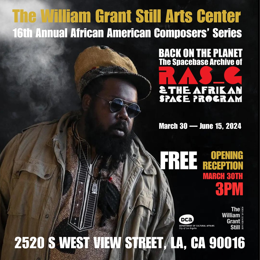 The William Grant Still Arts Center presents “Back on the Planet: The Spacebase Archive of Ras G ...